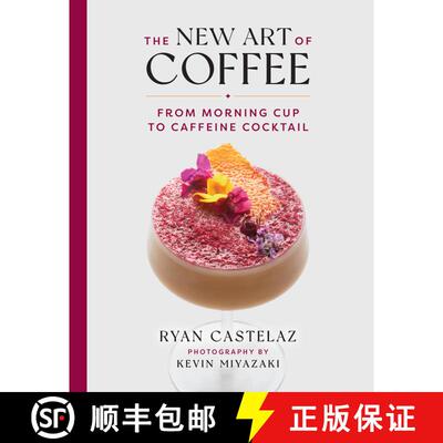 精装 The New Art of Coffee: From Morning Cup to Caffeine Cocktail [9781599621685]