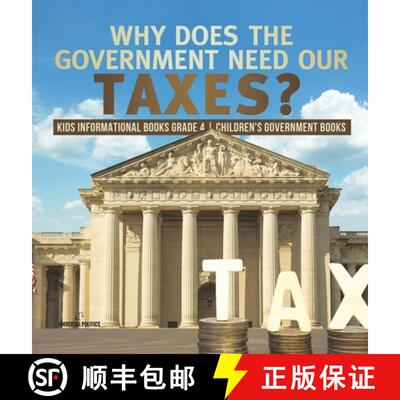 【3-4周达】精装 Why Does the Government Need Our Taxes? | Kids Informational Books Grade 4 | Children... [9781541977280]