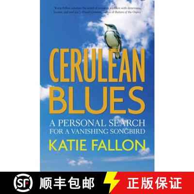 【3-4周达】Cerulean Blues: A Personal Search for a Vanishing Songbird [9780983011118]