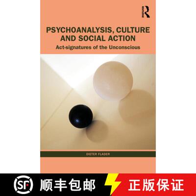 【3-4周达】Psychoanalysis, Culture and Social Action: Act Signatures of the Unconscious [9780367363642]