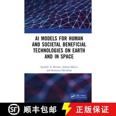 【3-4周达】精装 AI Models for Human and Societal Beneficial Technologies on Earth and in Space [9781041152163]