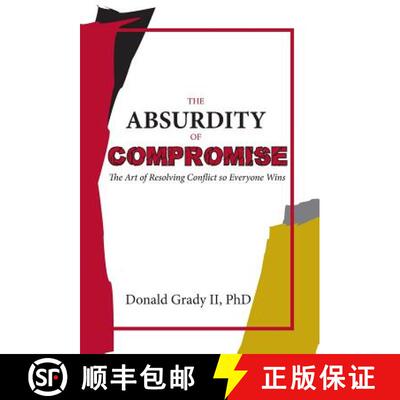 【3-4周达】The Absurdity of Compromise: The Art of Resolving Conflict So Everyone Wins [9781948261159]