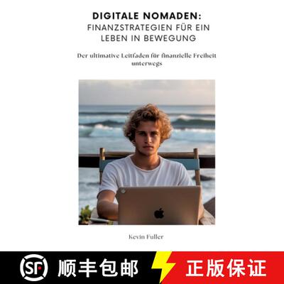 【3-4周达】Digitale Nomaden: Finanzstrategien für ein Leben in Bewegung: Der ultimative Leitfaden f... [9783384152268]