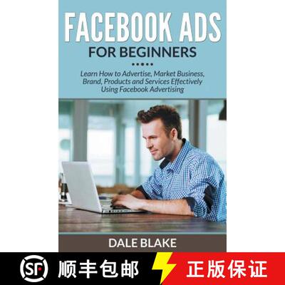 【3-4周达】Facebook Ads For Beginners: Learn How to Advertise, Market Business, Brand, Products and S... [9781681859606]