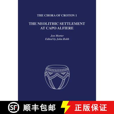 【3-4周达】精装 The Chora of Croton 1: The Neolithic Settlement at Capo Alfiere [9780292722767]
