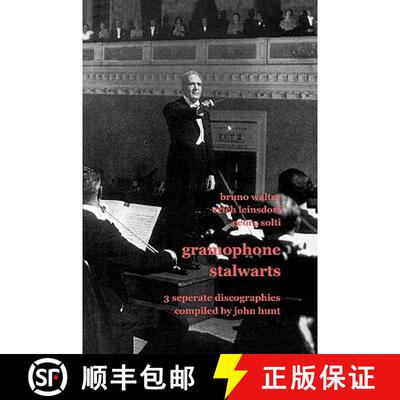 【3-4周达】Gramophone Stalwarts. 3 Separate Discographies. Bruno Walter, Erich Leinsdorf, Georg Solti... [9781901395075]