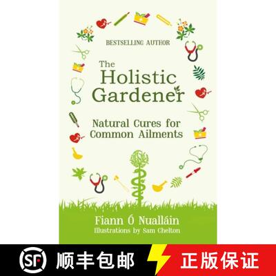 【3-4周达】The Holistic Gardener: Natural Cures for Common Ailments [9781781176238]