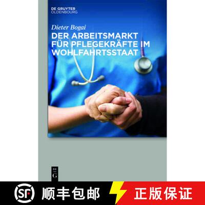 【3-4周达】精装 Der Arbeitsmarkt für Pflegekräfte im Wohlfahrtsstaat [9783110440249]