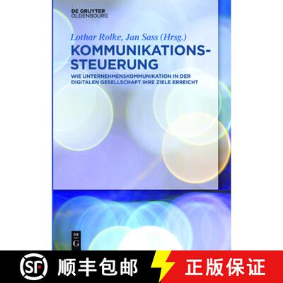 【3-4周达】精装 Kommunikationssteuerung – Wie Unternehmenskommunikation in der digitalen Gesellschaf... [9783110440478]