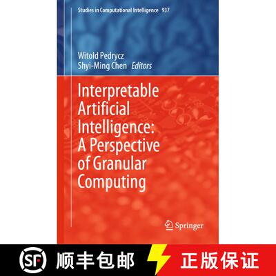 【3-4周达】Interpretable Artificial Intelligence: A Perspective of Granular Computing [9783030649487]