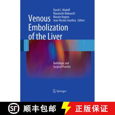 【3-4周达】Venous Embolization of the Liver: Radiologic and Surgical Practice [9781447159506]