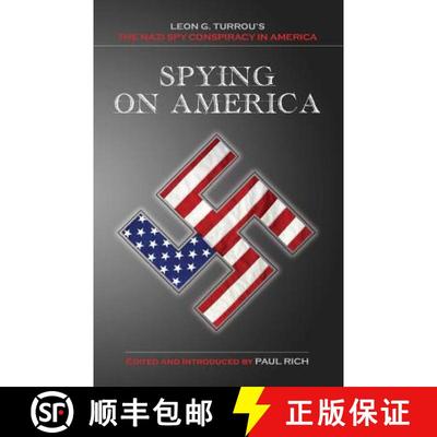 【3-4周达】Spying on America: Leon G. Turrou's The Nazi Spy Conspiracy in America [9781935907176]