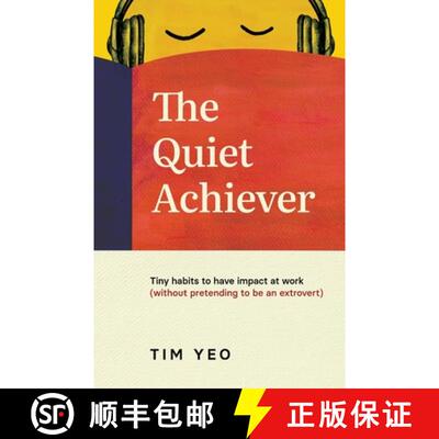 【3-4周达】The Quiet Achiever: Tiny habits to have impact at work without pretending to be an extrovert [9789819402229]