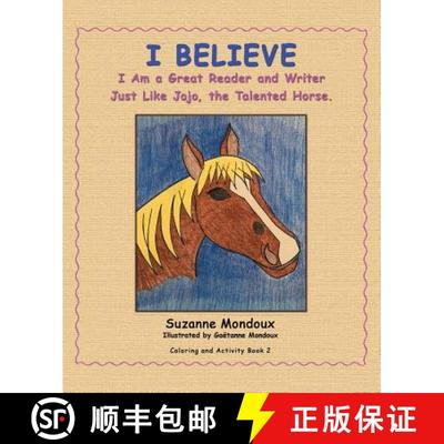 【3-4周达】I Believe: I Am a Great Reader and Writer Just Like Jojo, the Talented Horse. [9781982222826]
