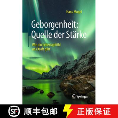 【3-4周达】Geborgenheit: Quelle der Stärke: Wie ein Lebensgefühl uns Kraft gibt (1. Aufl. 2016) (1.... [9783662474778]