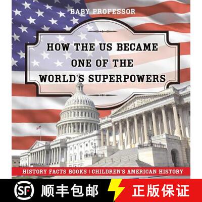 【3-4周达】How The US Became One of the World's Superpowers - History Facts Books | Children's Americ... [9781541912458]