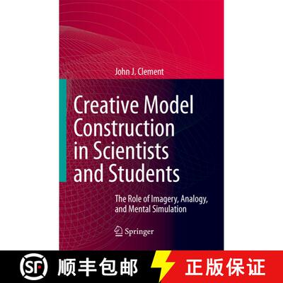 【3-4周达】精装 Creative Model Construction in Scientists and Students : The Role of Imagery, Analogy... [9781402067112]