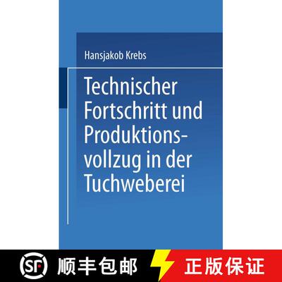 【3-4周达】Technischer Fortschritt und Produktionsvollzug in der Tuchweberei: Der Weg zur Automatisie... [9783663199984]