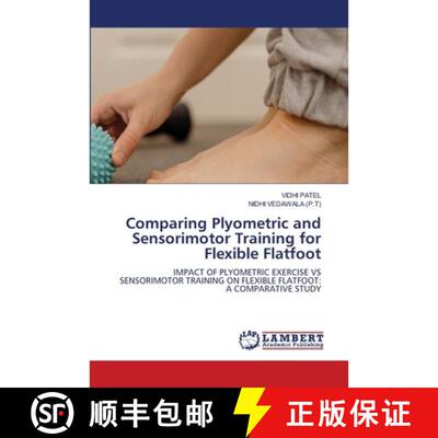【3-4周达】Comparing Plyometric and Sensorimotor Training for Flexible Flatfoot: IMPACT OF PLYOMETRIC... [9786209868504]