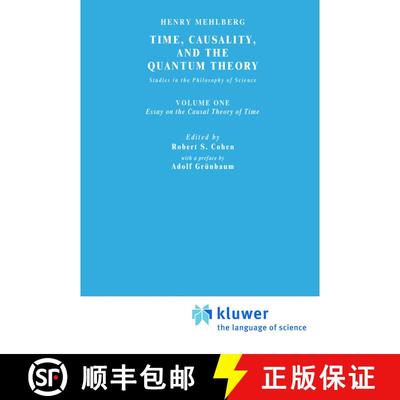 【3-4周达】Time, Causality, and the Quantum Theory: Studies in the Philosophy of Science. Vol. 1: Ess... [9789027707215]