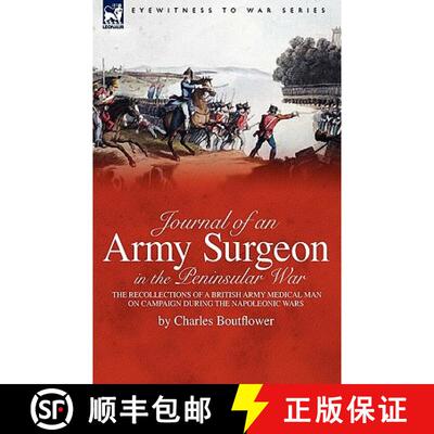 【3-4周达】Journal of an Army Surgeon in the Peninsular War: the Recollections of a British Army Medi... [9781846776298]