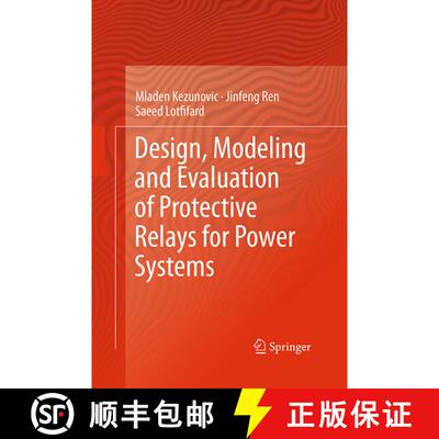【3-4周达】Design, Modeling and Evaluation of Protective Relays for Power Systems (Softcover reprint ... [9783319367415]