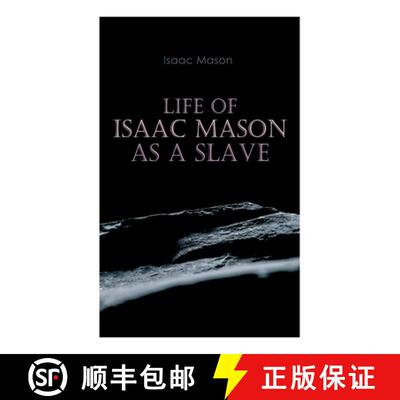 【3-4周达】Life of Isaac Mason as a Slave: Autobiography of a Fugitive Slave [9788027308699]
