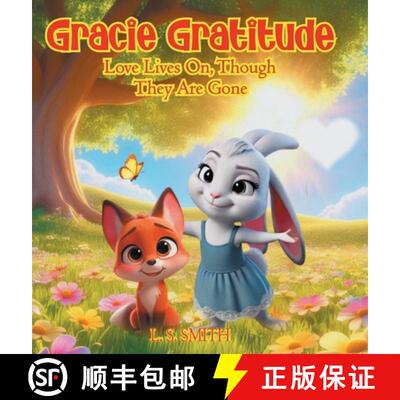【3-4周达】精装 Gracie Gratitude: Love Lives On, Though They Are Gone [9798992392722]