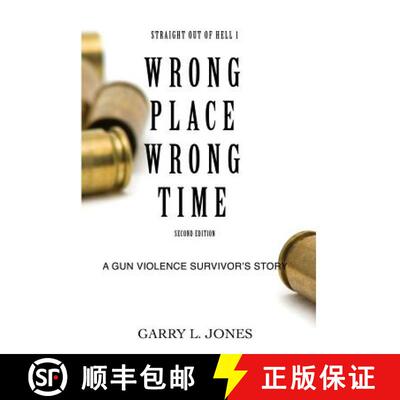 【3-4周达】精装 Straight Out of Hell 1 WRONG PLACE WRONG TIME: A Gun Violence Survivor's Story [9780997939750]