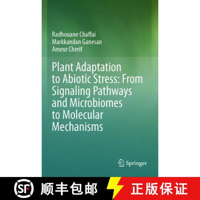 【3-4周达】Plant Adaptation to Abiotic Stress: From Signaling Pathways and Microbiomes to Molecular M... [9789819706747]