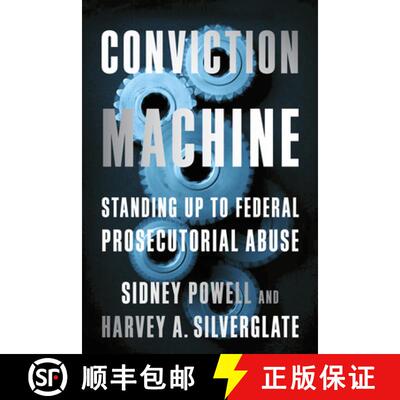 【3-4周达】精装 Conviction Machine : Standing Up to Federal Prosecutorial Abuse [9781594038037]