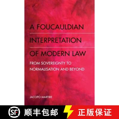 【3-4周达】A Foucauldian Interpretation of Modern Law: From Sovereignty to Normalisation and Beyond [9781474445726]