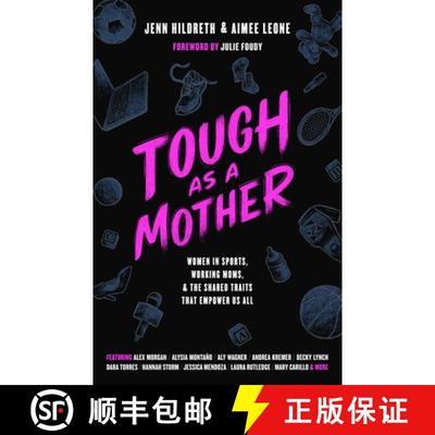 【3-4周达】Tough...as a Mother: Fist Bumping, Breast Pumping Stories of Motherhood from Women in Sports [9781637277201]