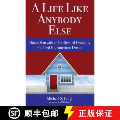 【3-4周达】A Life Like Anybody Else: How a Man with an Intellectual Disability Fulfilled His American... [9780999742297]