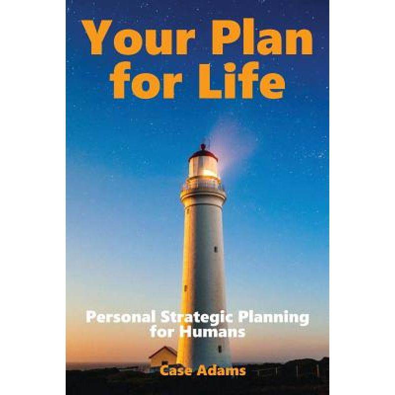 【4周达】Your Plan For Life: Personal Strategic Planning for Humans ...