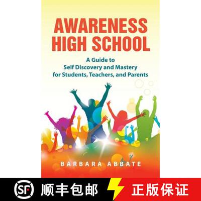 【3-4周达】Awareness High School: A Guide to Self Discovery and Mastery for Students, Teachers, and P... [9781504333368]