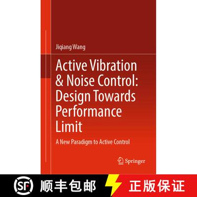 【3-4周达】精装 Active Vibration & Noise Control: Design Towards Performance Limit : A New Paradigm t... [9789811941153]