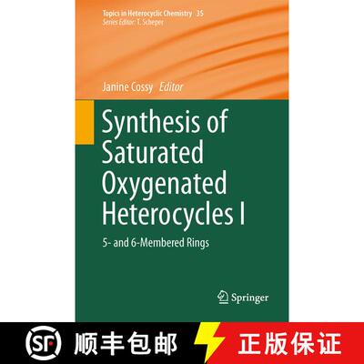 【3-4周达】精装 Synthesis of Saturated Oxygenated Heterocycles I : 5- and 6-Membered Rings [9783642414725]