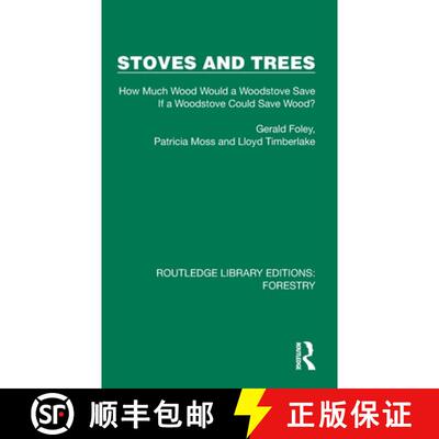 【3-4周达】精装 Stoves and Trees: How Much Wood Would a Woodstove Save If a Woodstove Could Save Wood? [9781032767307]