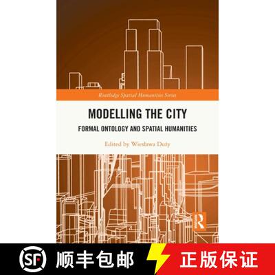 【3-4周达】Modelling the City: Formal Ontology and Spatial Humanities [9781032695877]