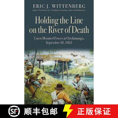 【3-4周达】精装 Holding the Line on the River of Death: Union Mounted Forces at Chickamauga, Septembe... [9781611214307]