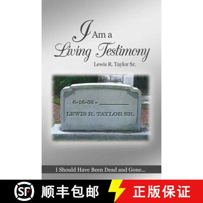 【3-4周达】I Am a Living Testimony: I Should Have Been Dead and Gone... but the Lord Let Me Live On! [9781480972766]
