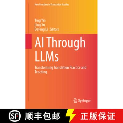 【3-4周达】精装 AI Through LLMs: Transforming Translation Practice and Teaching [9789819547975]