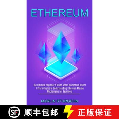 【3-4周达】Ethereum: A Crash Course to Understanding Ethereum Mining Mechanisms for Beginners (The Ul... [9781990373633]