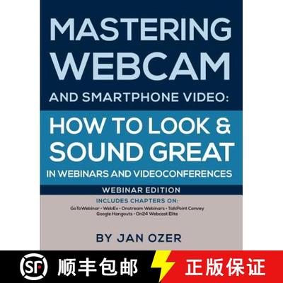 【3-4周达】Mastering Webcam and Smartphone Video: How to Look and Sound Great in Webinars and Videoco... [9780976259565]