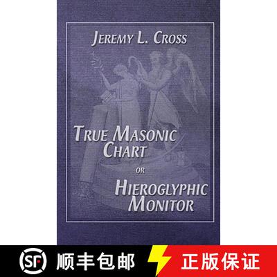 【3-4周达】True Masonic Chart or Hieroglyphic Monitor [9781605320434]