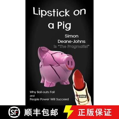 【3-4周达】Lipstick on a Pig: Why Bail-Outs Fail and People Power Will Succeed [9781907720390]