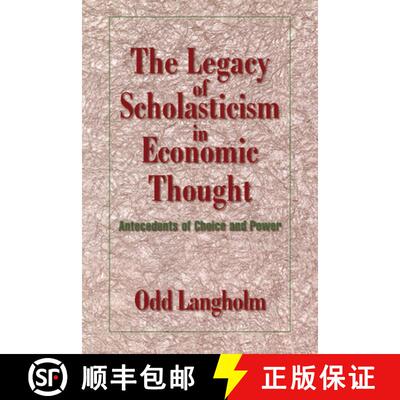 【3-4周达】Legacy of Scholasticism in Economic Thought: Antecedents of Choice and Power - The Legacy ... [9780521621595]