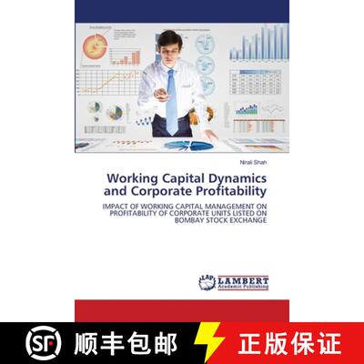 【3-4周达】Working Capital Dynamics and Corporate Profitability: IMPACT OF WORKING CAPITAL MANAGEMENT... [9786209258527]