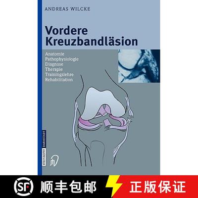 【3-4周达】Vordere Kreuzbandläsion: Anatomie Pathophysiologie Diagnose Therapie Trainingslehre Rehab... [9783798514041]